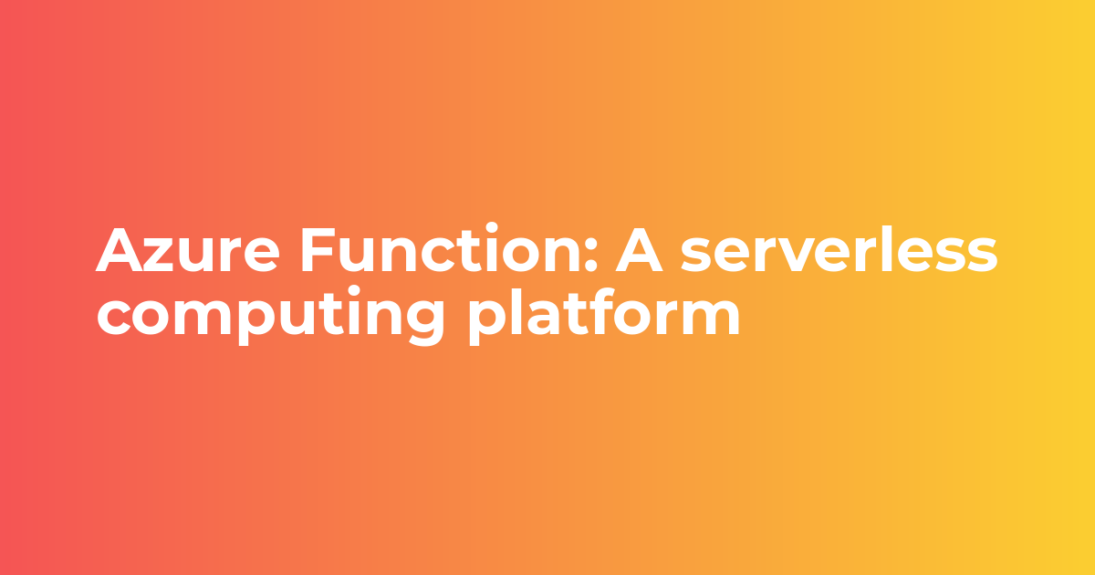 Azure Function: A serverless computing platform - Cloudkul