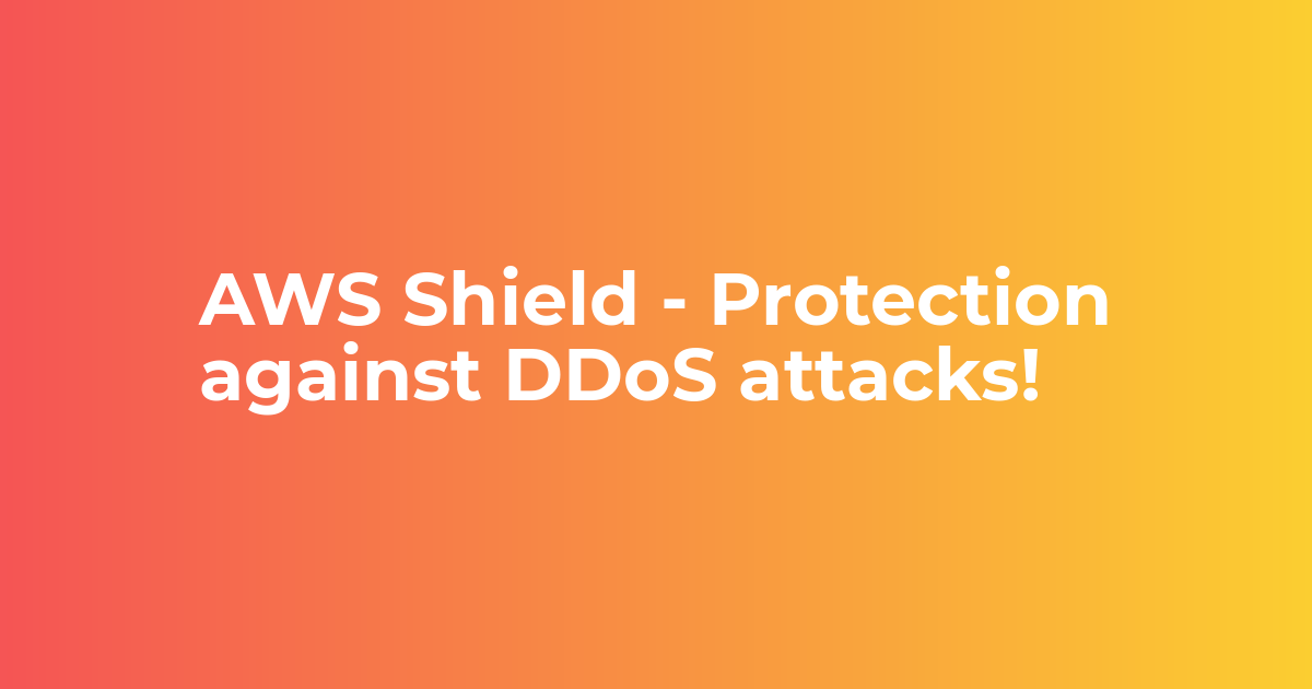 AWS Shield - Protection against DDoS attacks! - Cloudkul