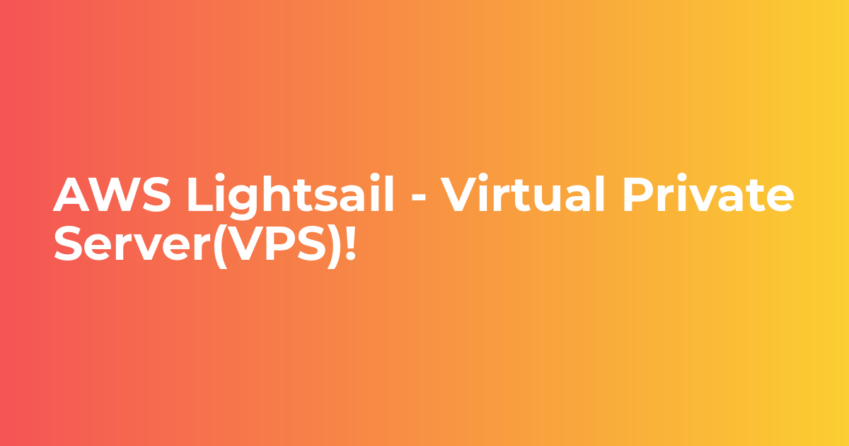 AWS Lightsail - Virtual Private Server(VPS)! - Cloudkul
