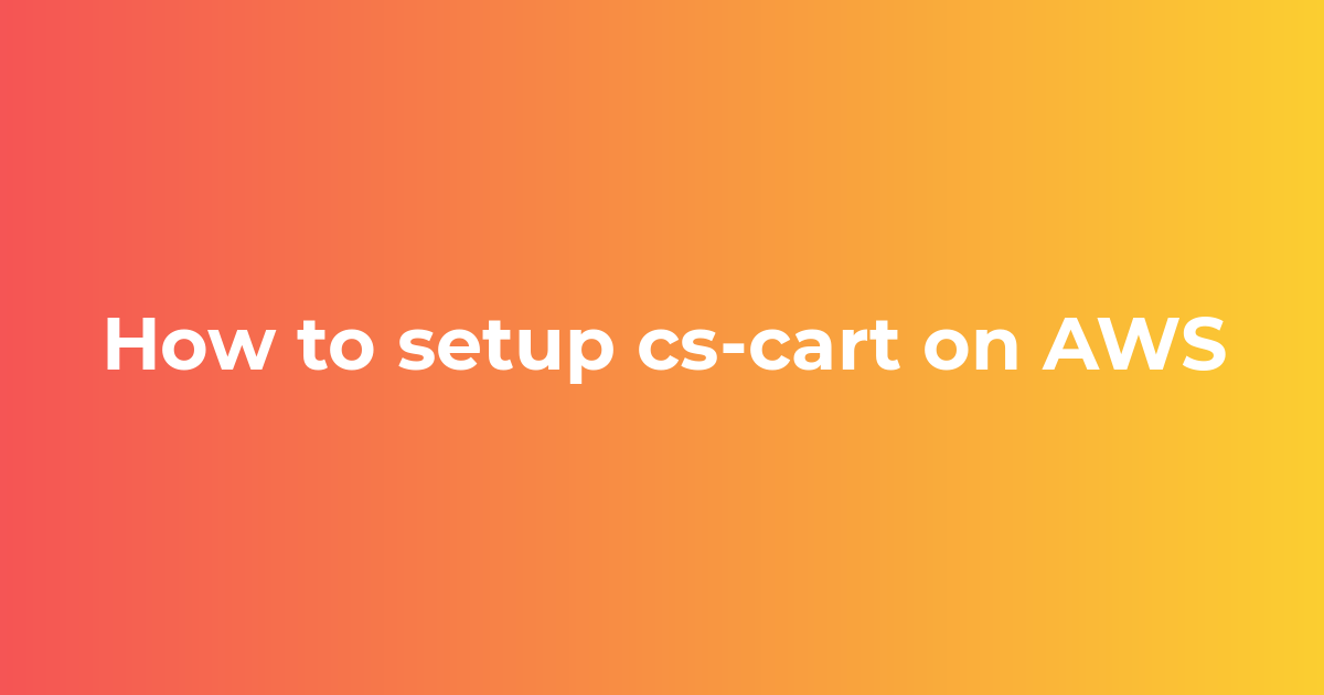 How to setup cs-cart on AWS - Cloudkul