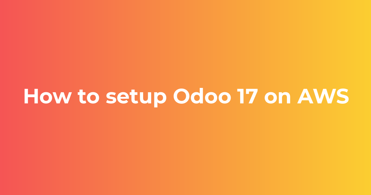 How to setup Odoo 17 on AWS - Cloudkul