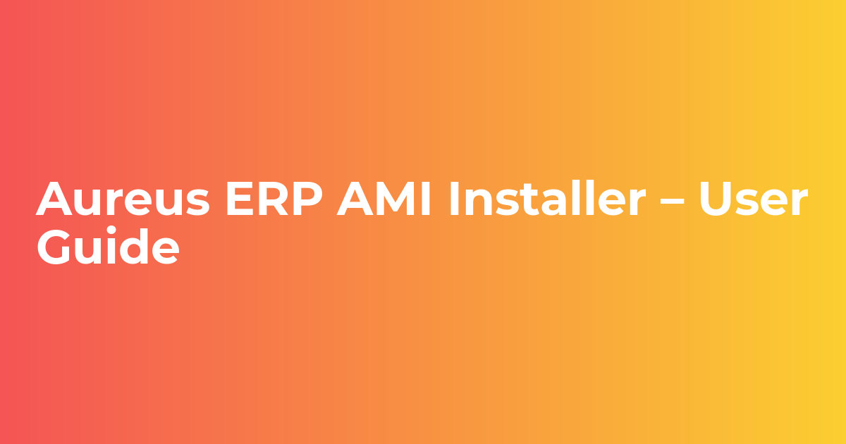 Aureus ERP AMI Installer – User Guide - Cloudkul