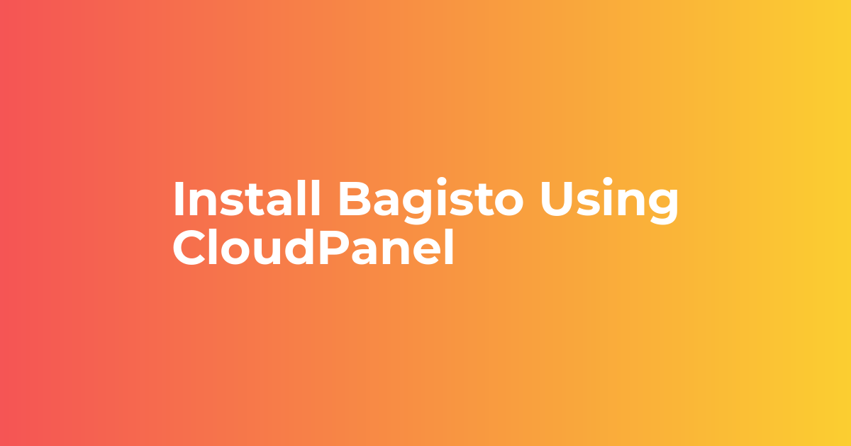 Install Bagisto Using CloudPanel - Cloudkul