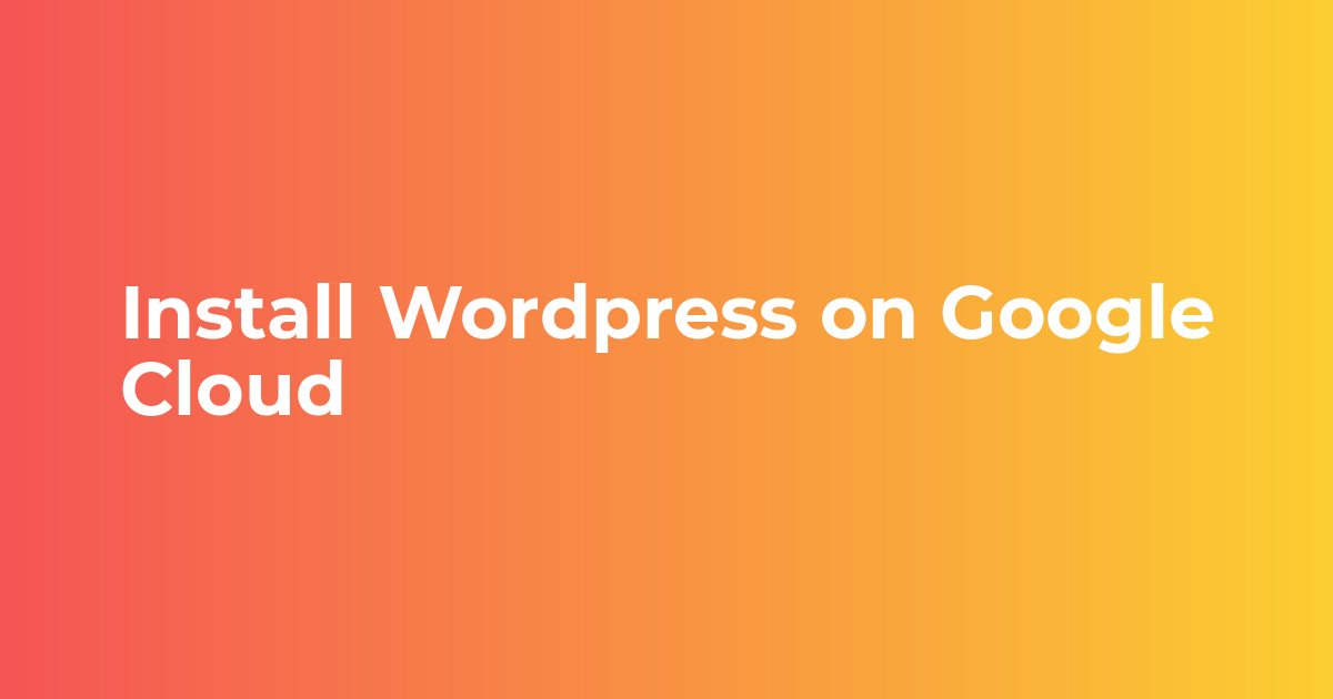 Install Wordpress on Google Cloud - Cloudkul