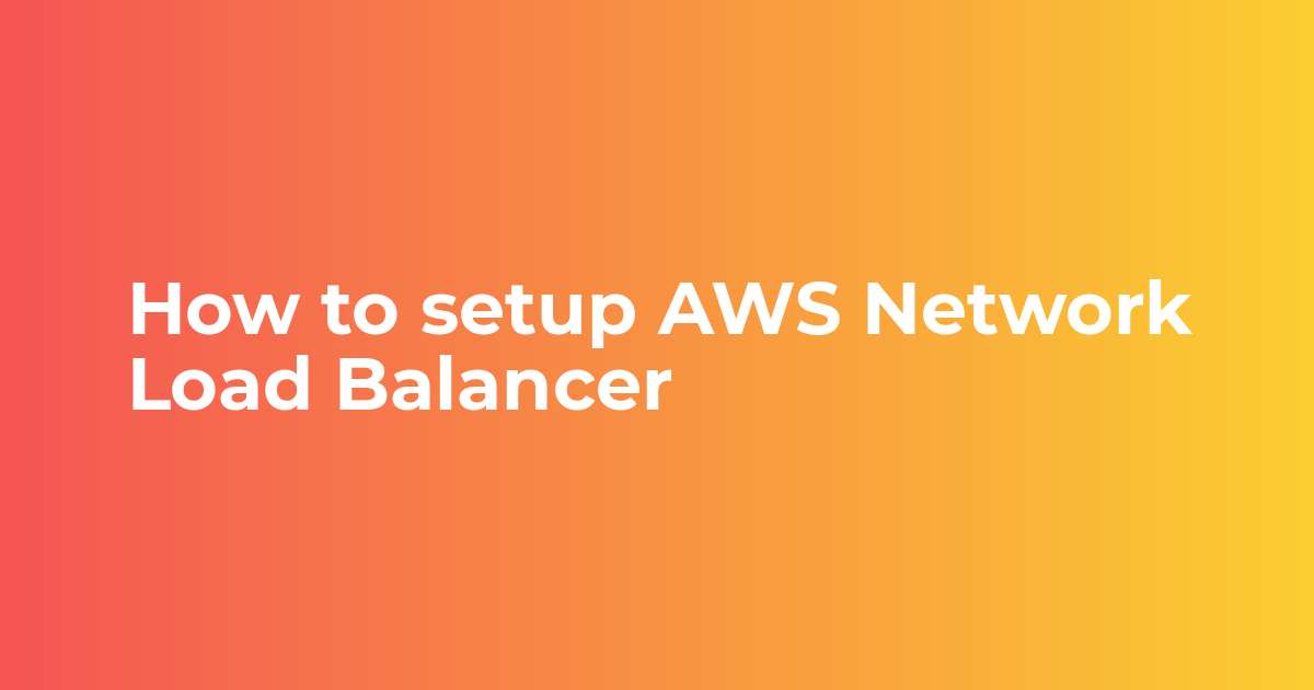 How to setup AWS Network Load Balancer - Cloudkul
