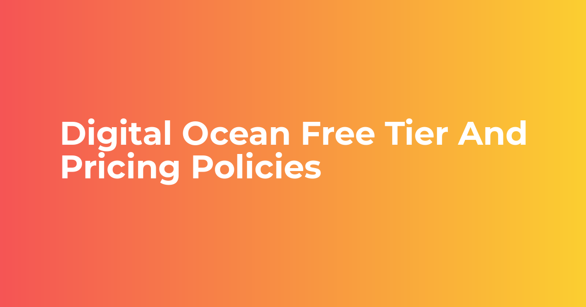 Digital Ocean Free Tier And Pricing Policies - Cloudkul